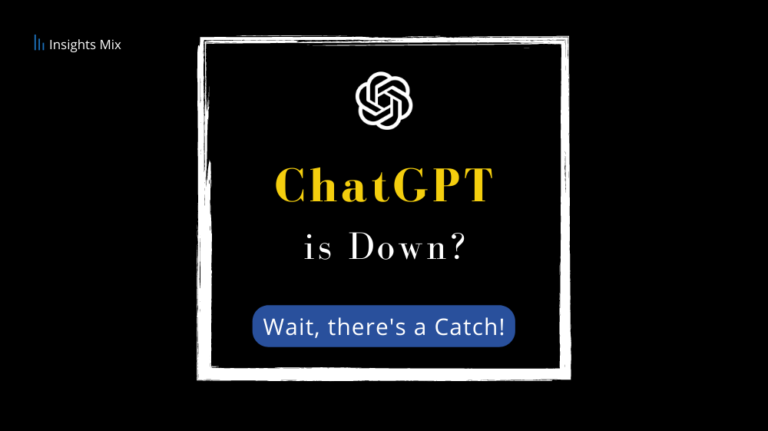 Is ChatGPT Down? Ok Let's Talk About It. - Insights Mix